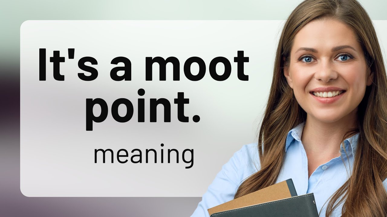 Unraveling "It's a Moot Point": A Journey into English Phrases - YouTube