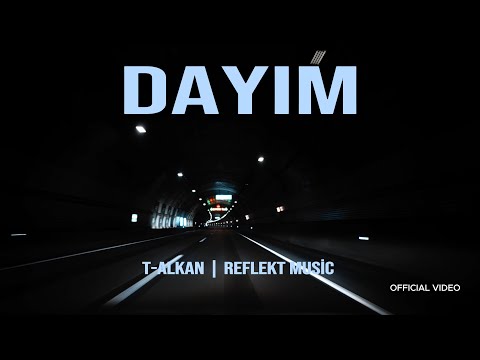T-ALKAN – Dayım (Official Video) | Reflekt Music