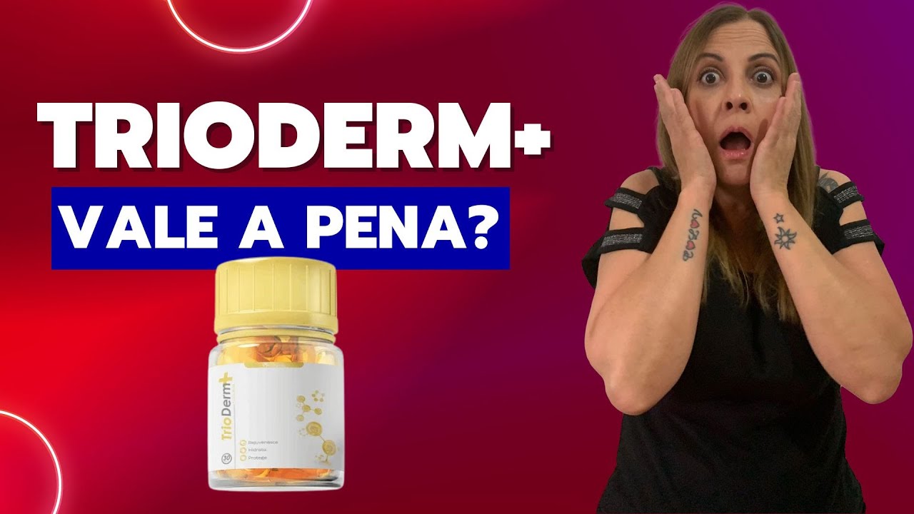 Trioderm+ Onde Comprar o Original? Preço? Trioderm Plus É Confiável ...