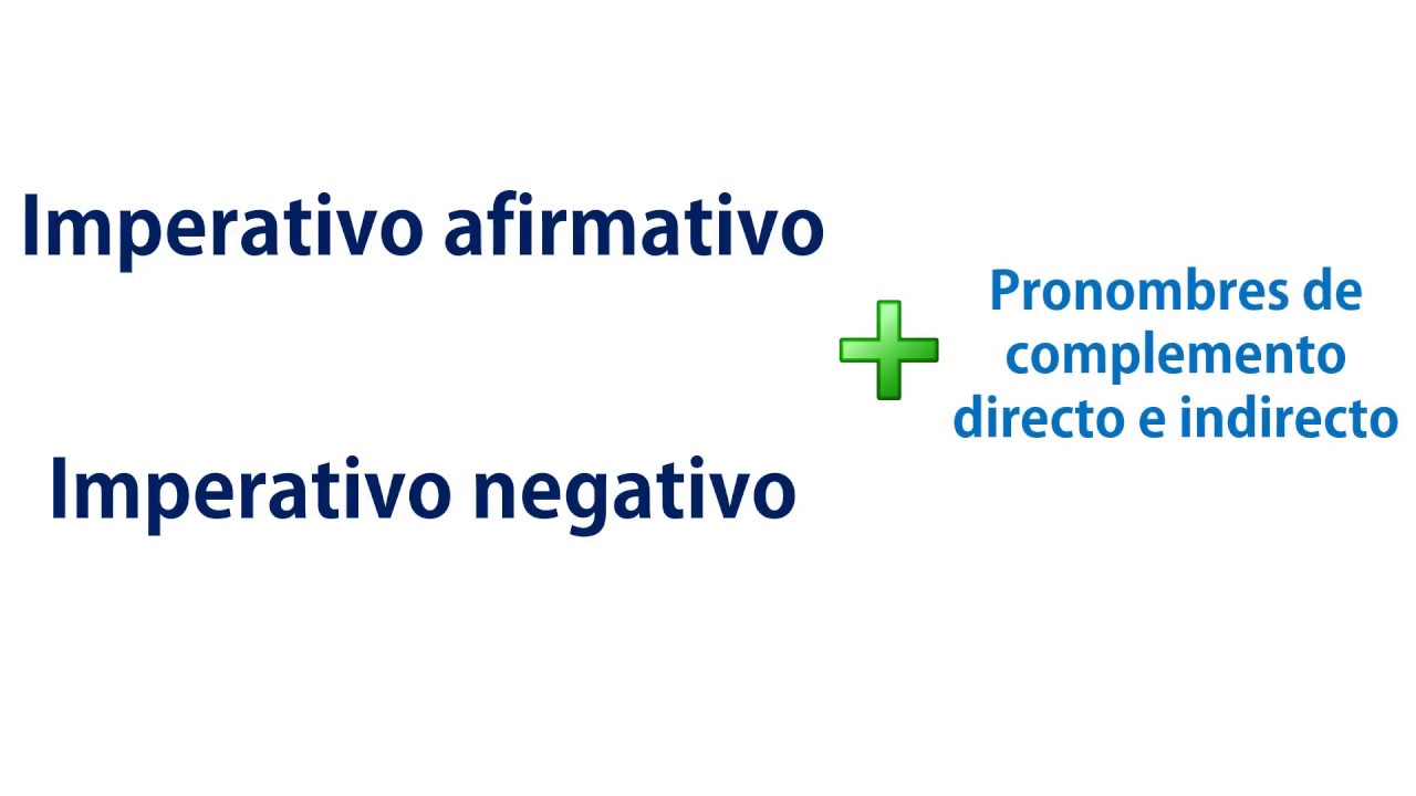 video imperativo + y - con pronombres complemento directo e indirecto ...