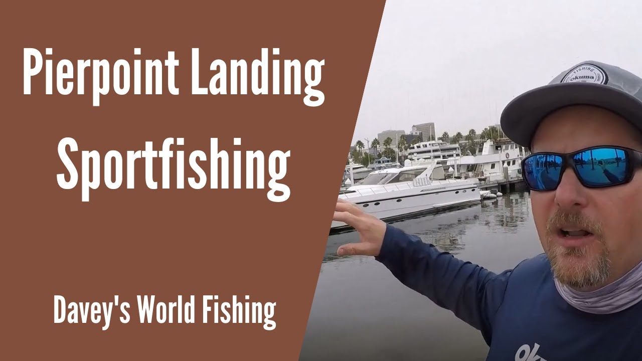 SoCal Sportfishing Landings | Pierpoint Landing Sportfishing | Long ...