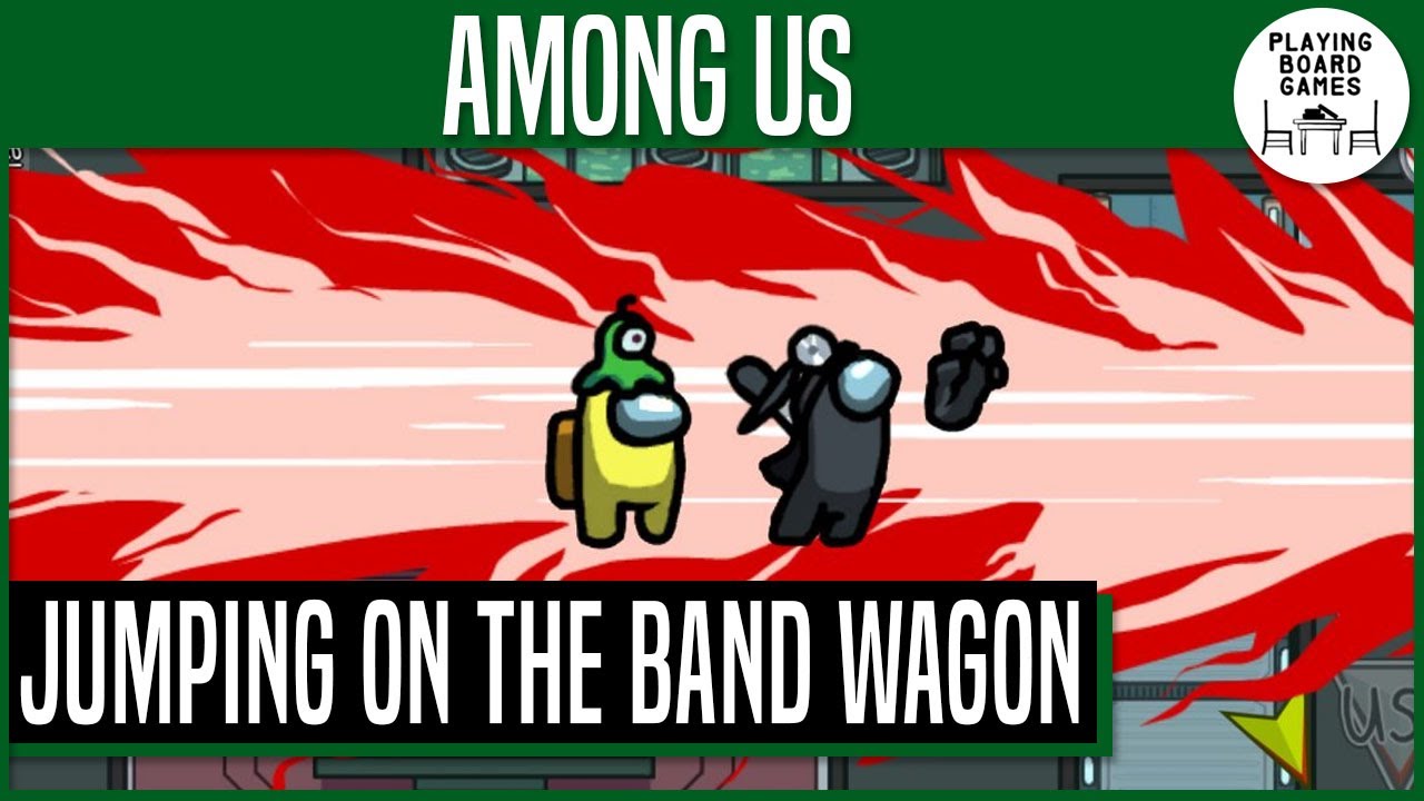 Jumping on the Band Wagon | AMONG US #1 - YouTube