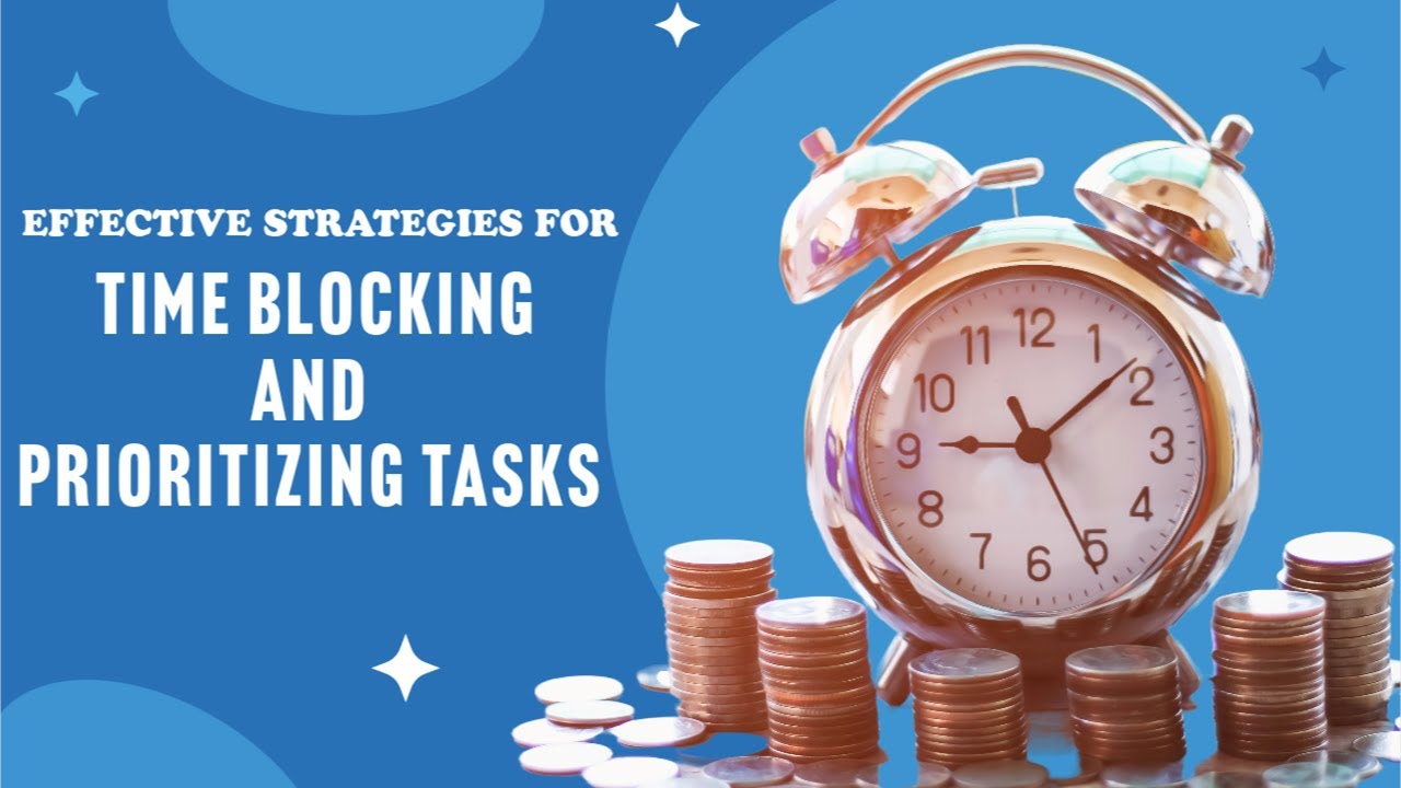 Effective Strategies for Time Blocking and Prioritizing Tasks - YouTube