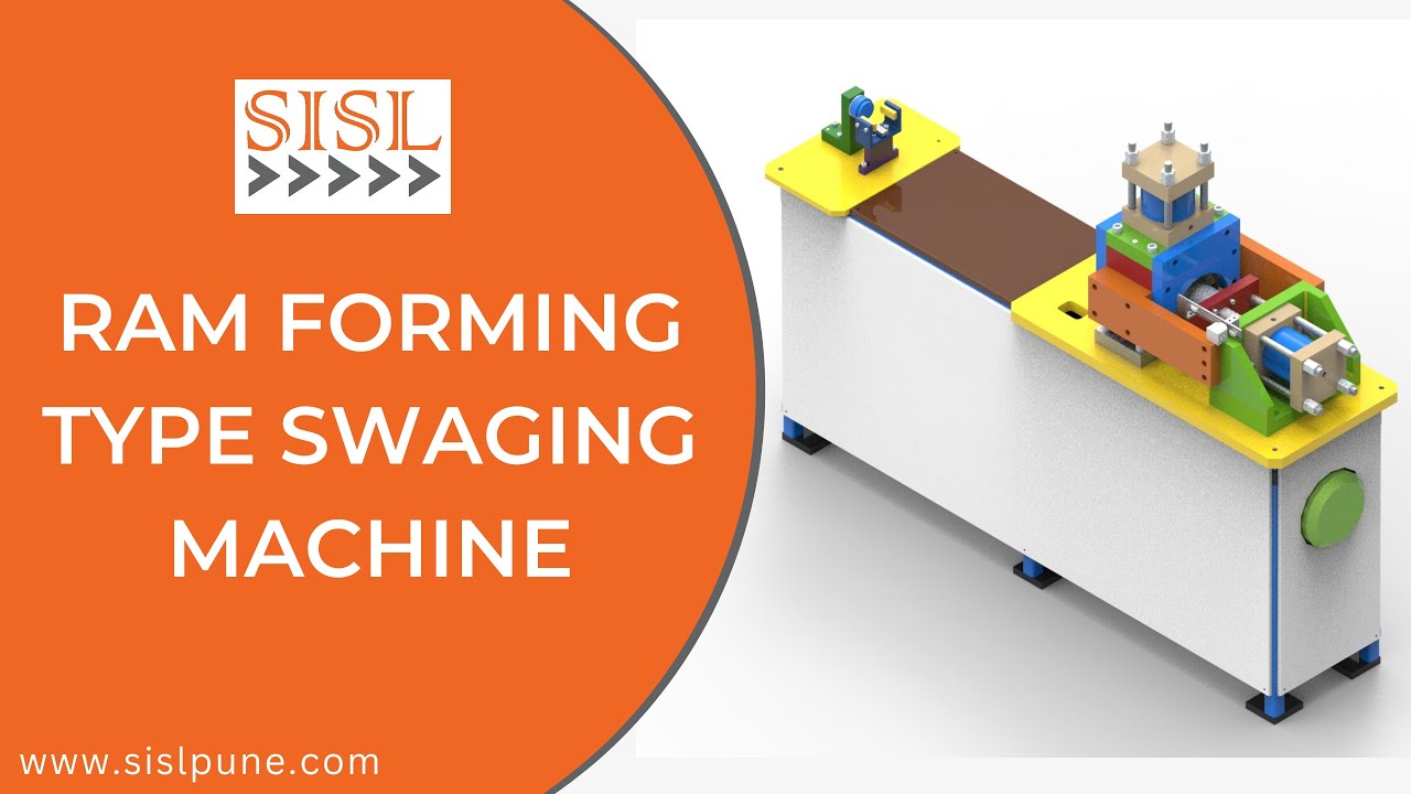 RAM Forming Type Swaging Machine | Samadhan Innovative Solutions LLP ...