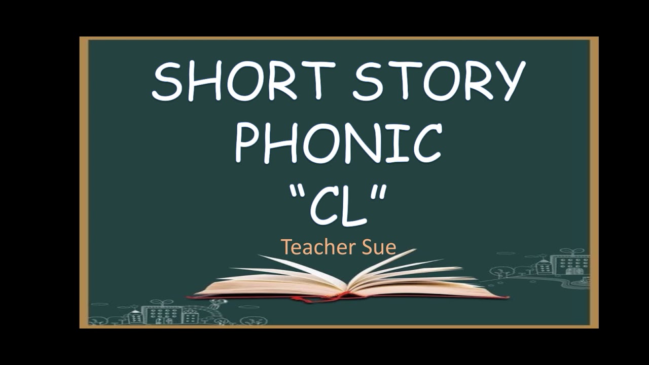 Short Story Phonic CL - YouTube