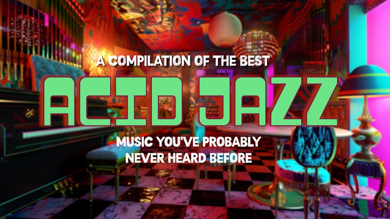 Best Acid Jazz Songs You’ve Never Heard - Ultimate Trip Out Acid Jazz ...