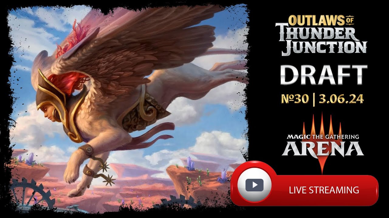 Outlaws of Thunder Junction. Draft №30 | 3.06.24. Mtg Arena. - YouTube