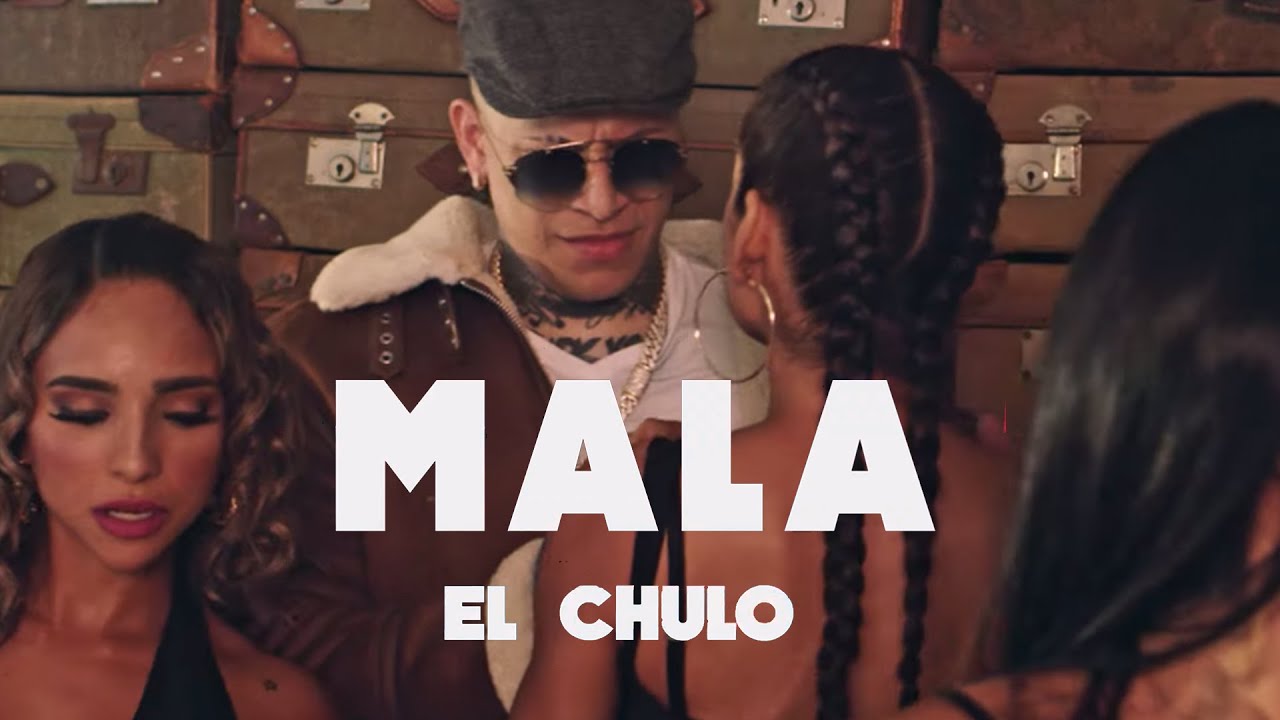 El Chulo - Mala (Video Oficial) - YouTube