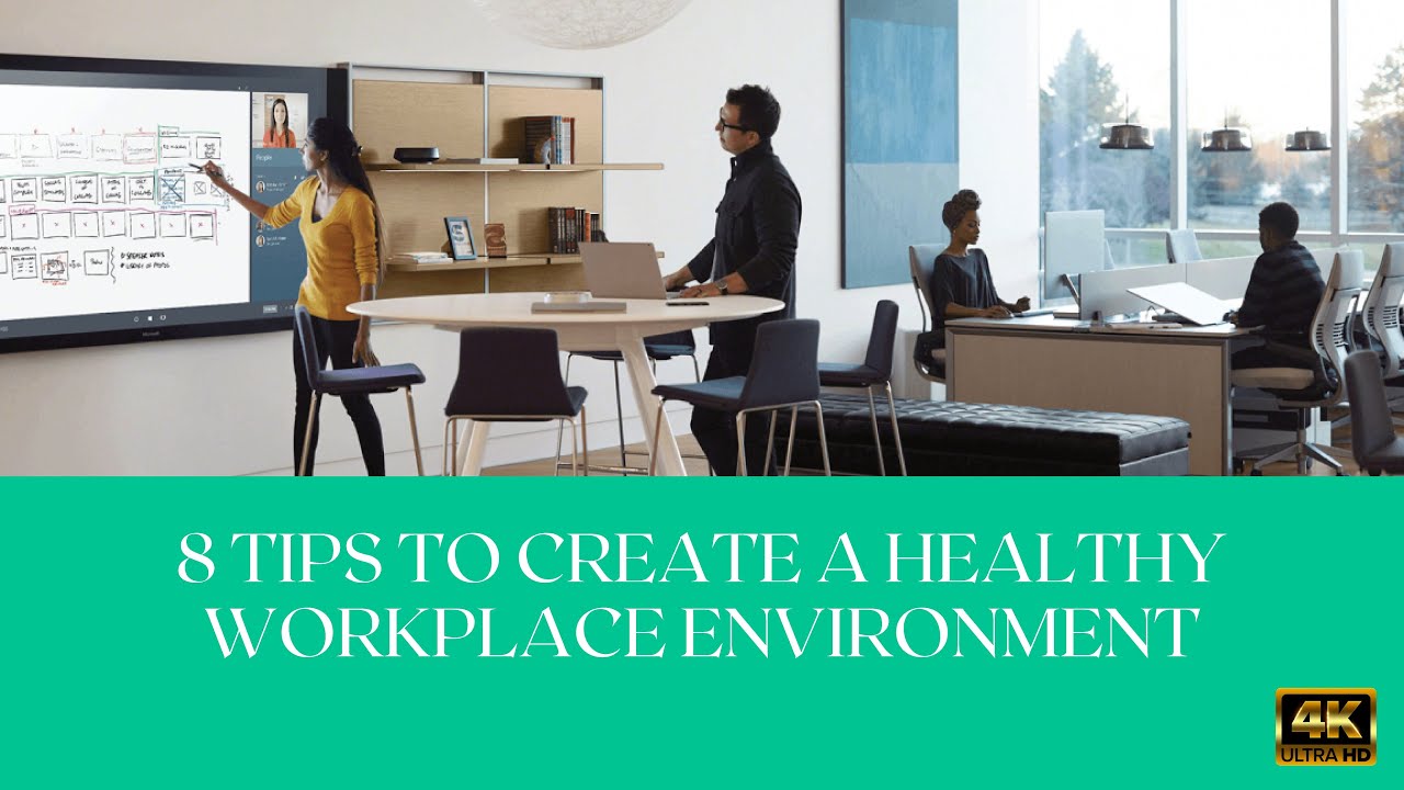 8 Tips To Create A Healthy Workplace Environment - YouTube