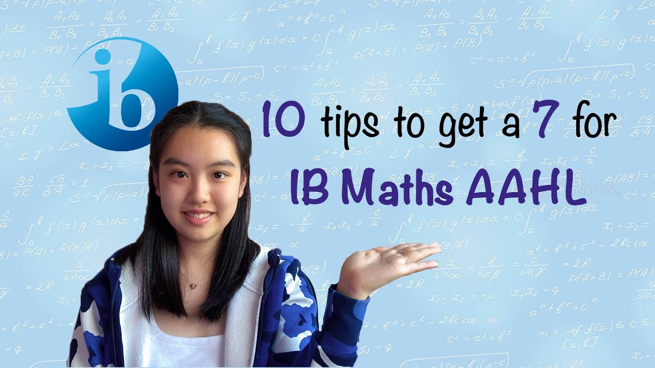10 Tips To Get A 7 For IB Maths AAHL YouTube 10 Tips To Get A 7 For IB Maths AAHL YouTube