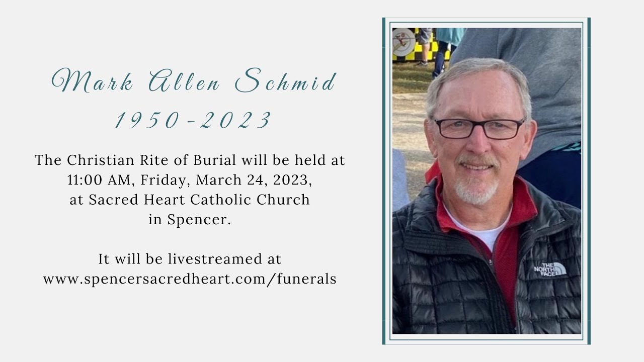 Christian Rite of Burial for Mark Allen Schmid on 3/24/23, Sacred Heart ...