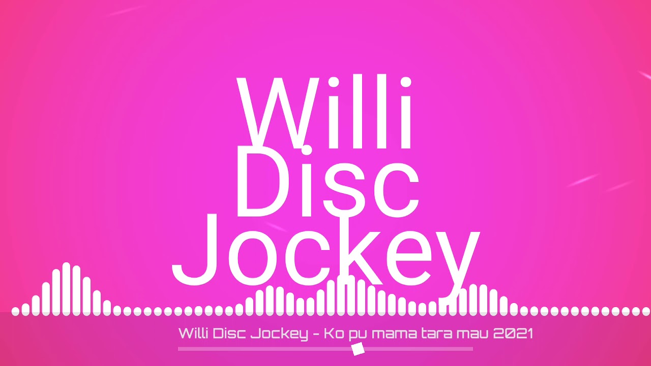 Willi Disc Jockey - [Wayase] Ko pu mama tara mau 2021 - YouTube Music