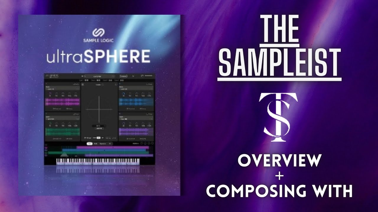The Sampleist - ultraSPHERE by Sample Logic - Overview - Composing With - YouTube
