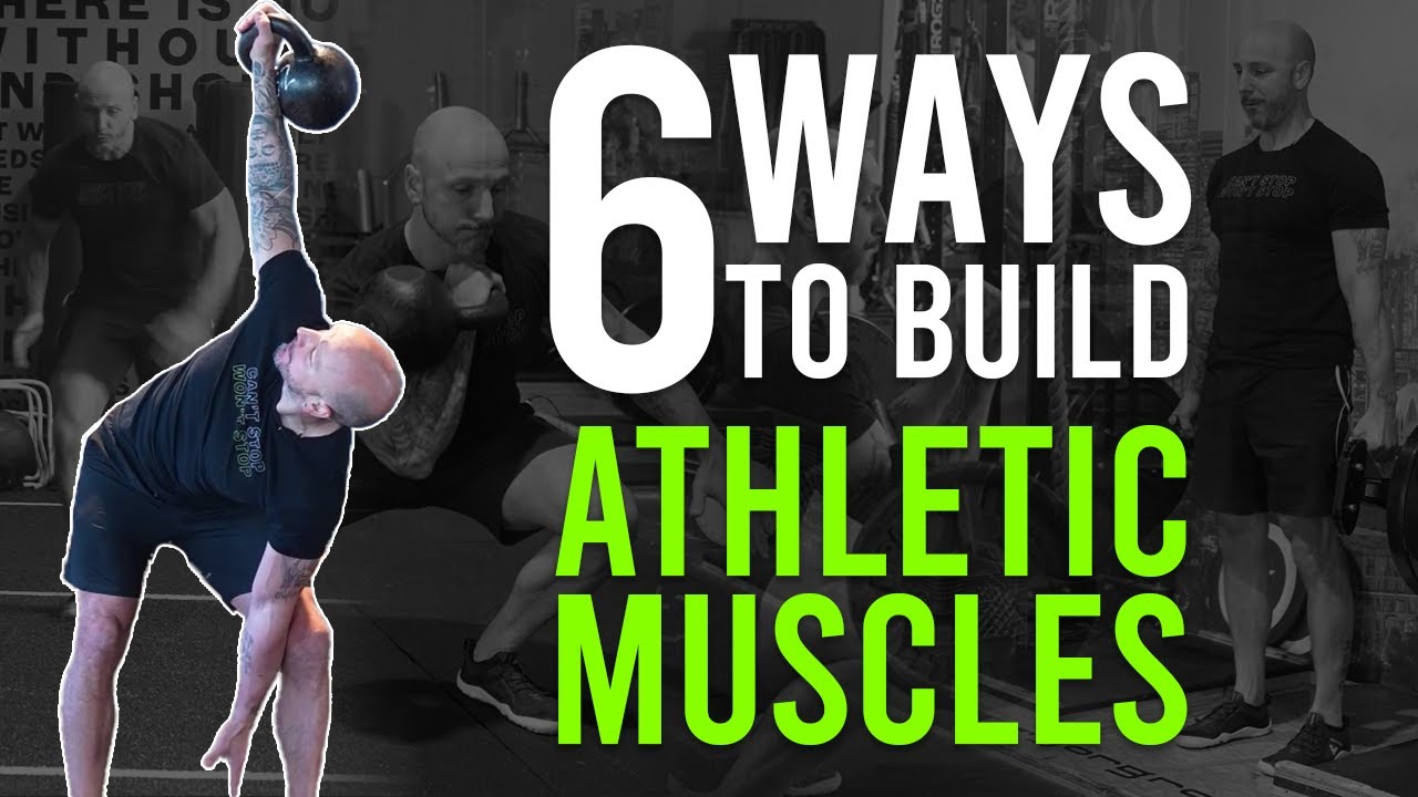6 Ways To Build Athletic Muscle - YouTube