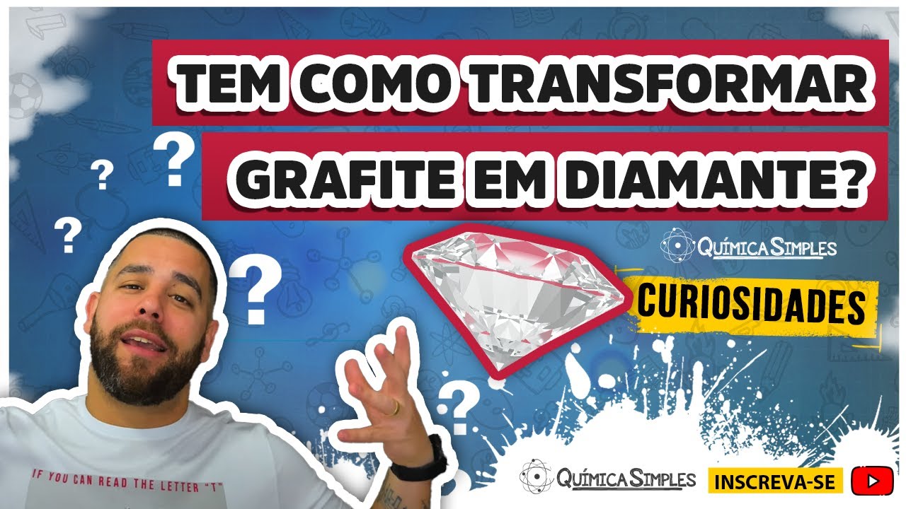 Química Simples #09 - [Curiosidades] - Tem como transformar Grafite em ...
