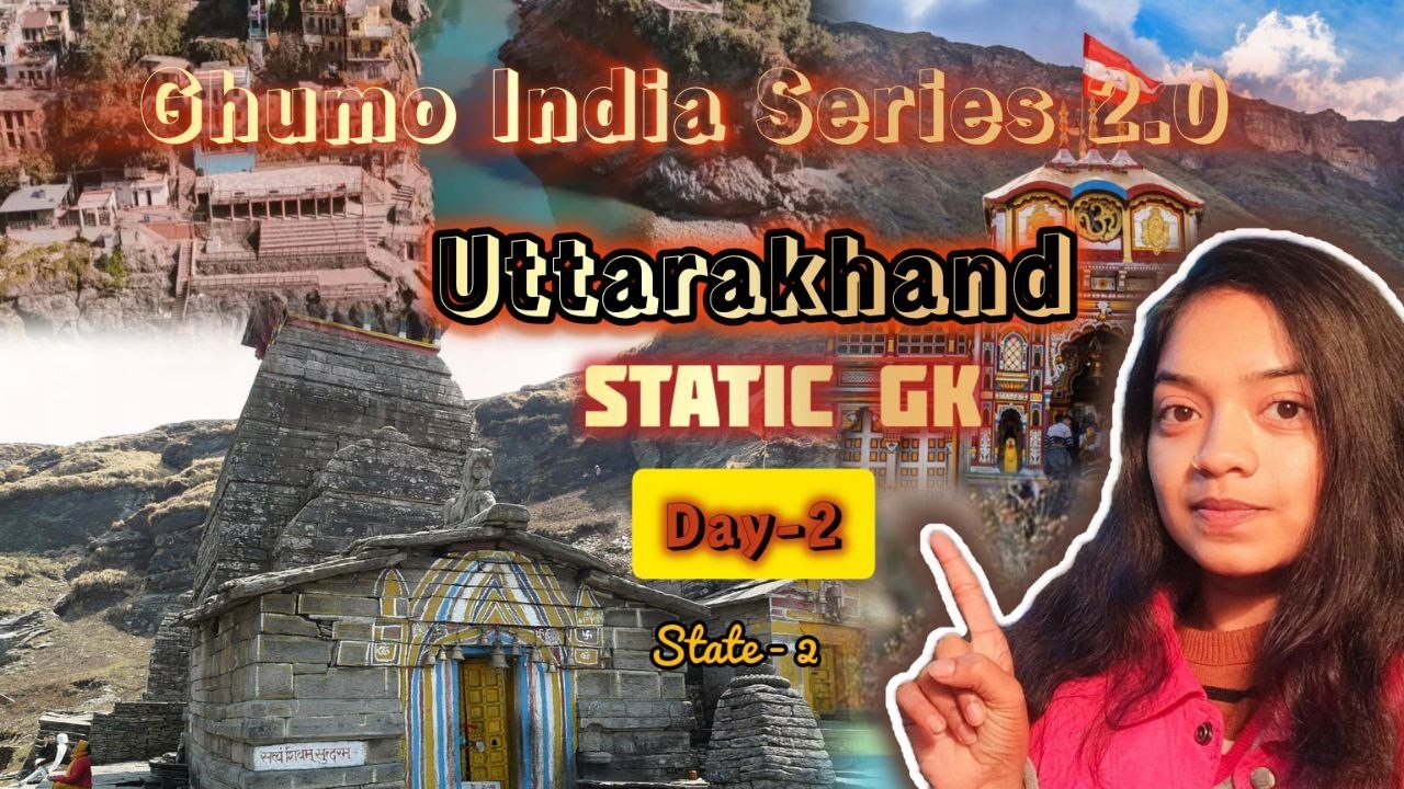 Day -2 | State -2 || Ghumo India Series 2.0 || Uttarakhand static GK ...