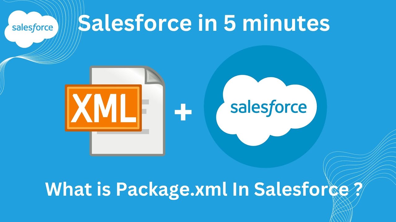 What Is Package Xml In Salesforce Learn Deployment In Salesforce Part 3 Youtube