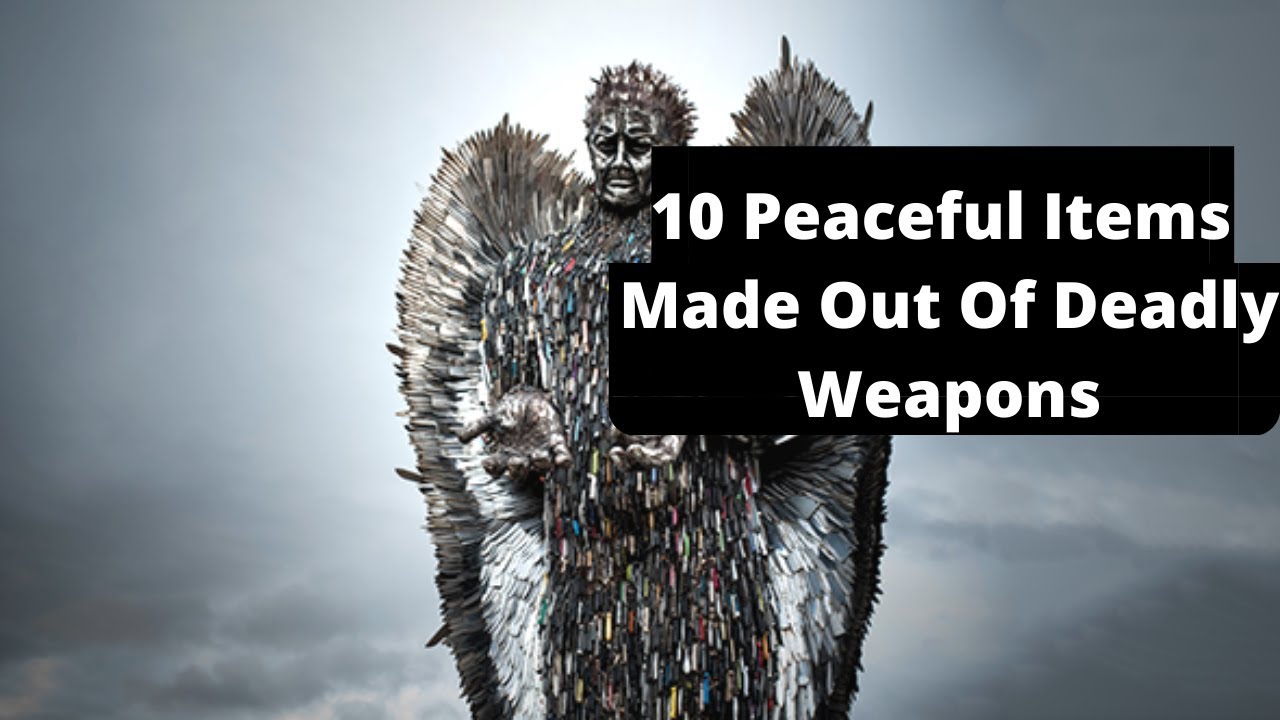 10 Peaceful Items Made Out Of Deadly Weapons - YouTube
