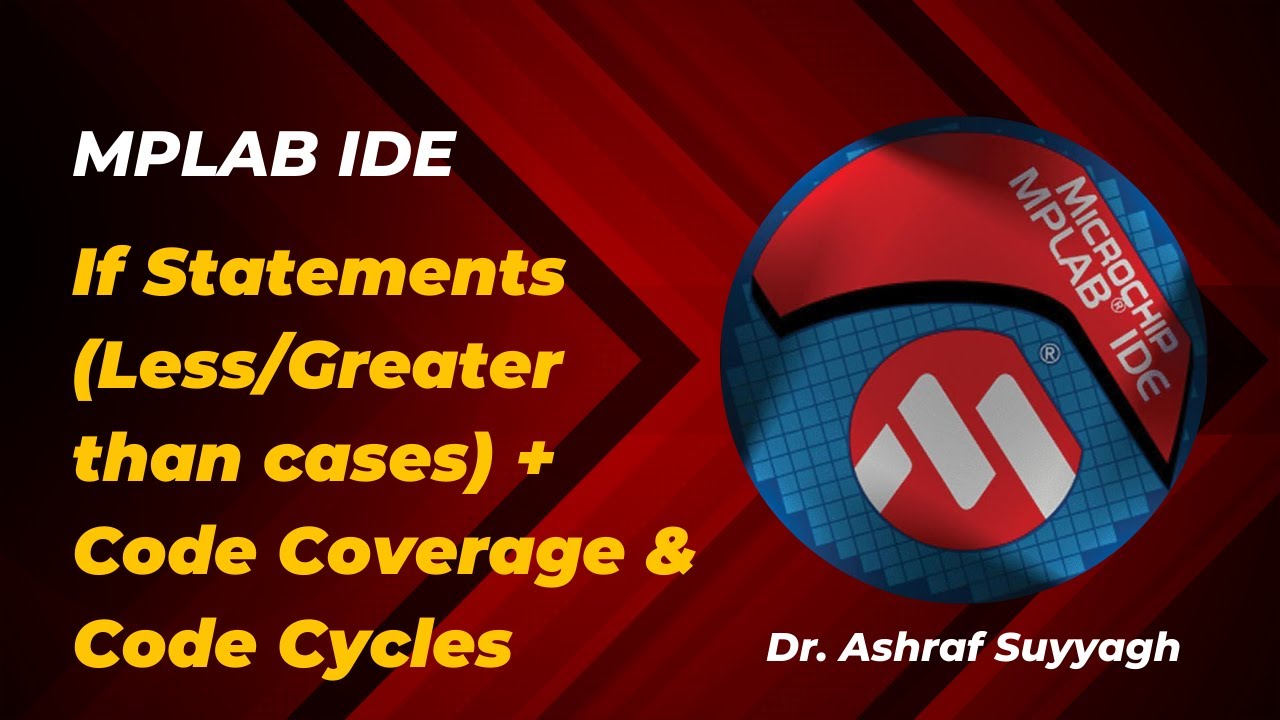 Microchip MPLAB - If Statements (Less/Greater than cases) + Code ...