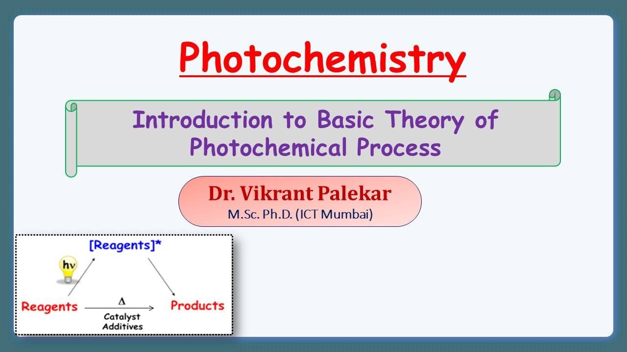 Photochemistry : Introduction to Basic Theory of Photochemical Process ...