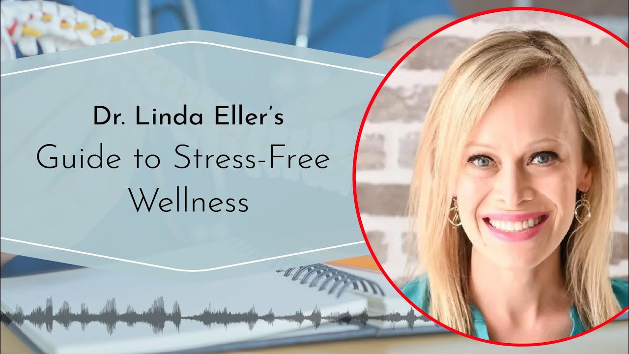 Dr. Linda Eller’s Guide to Stress-Free Wellness - YouTube
