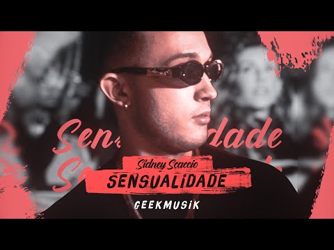 Sensualidade - Sidney Scaccio | GeekMusik