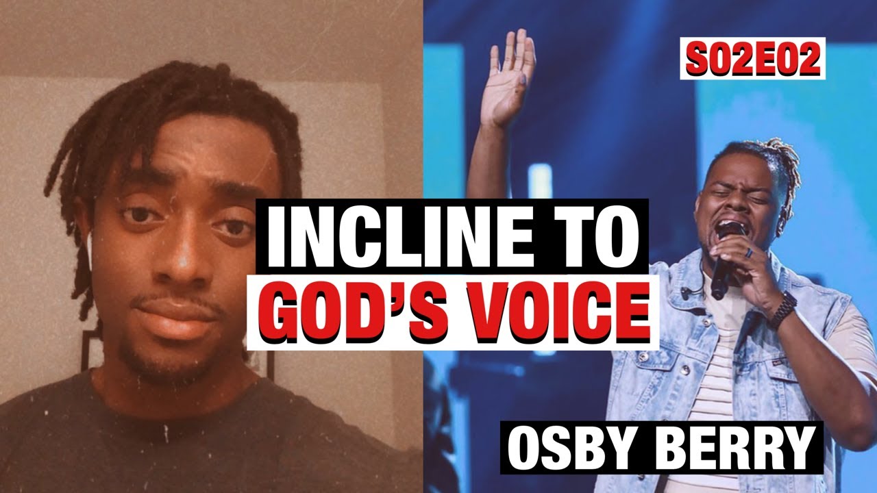 INCLINE TO GOD'S VOICE || Osby Berry | Influencers Impact S02E02 - YouTube