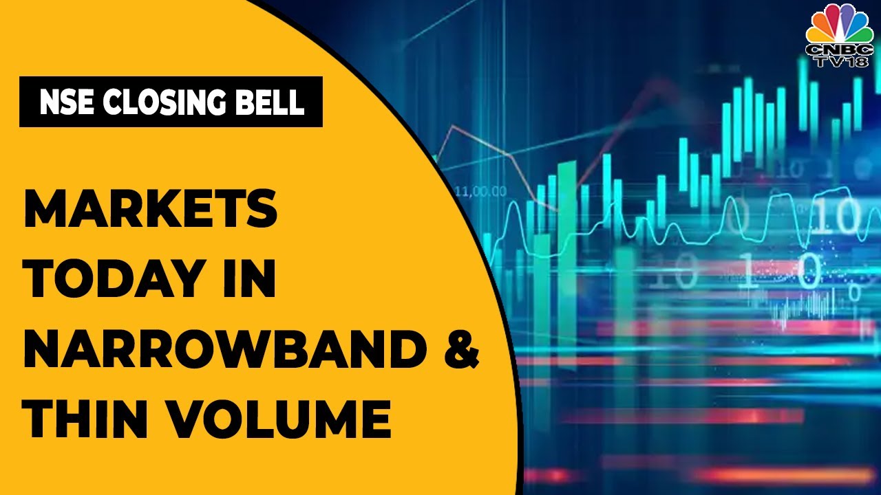 Markets Today Move In A Narrowband And Trade In Thin Volume | NSE ...