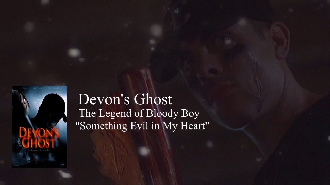 Devon's Ghost: Legend of Bloody Boy( Soundtrack ) "Something Evil in My ...