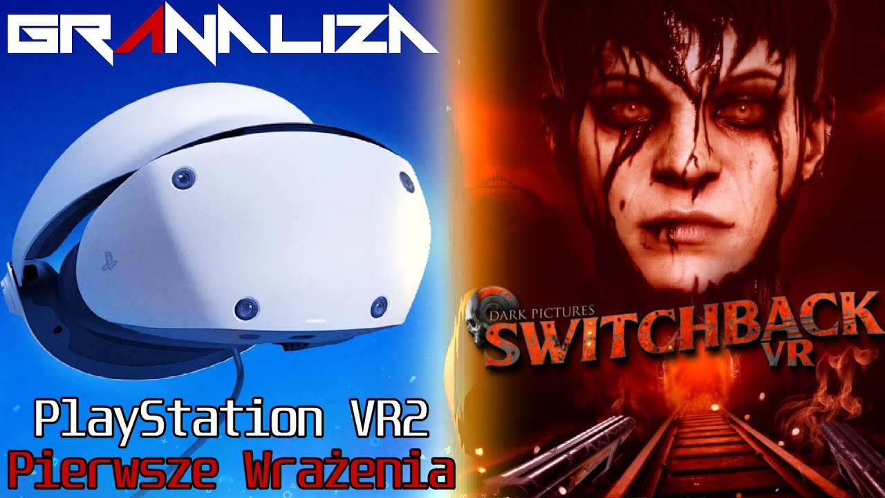 PlayStation VR2 / The Dark Pictures: Switchback VR - Pierwsze wrażenia ...