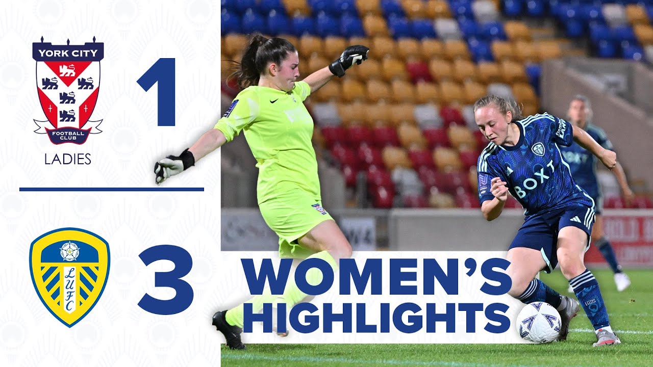 Highlights | York City Ladies 1-3 Leeds United Women | FA Women’s ...