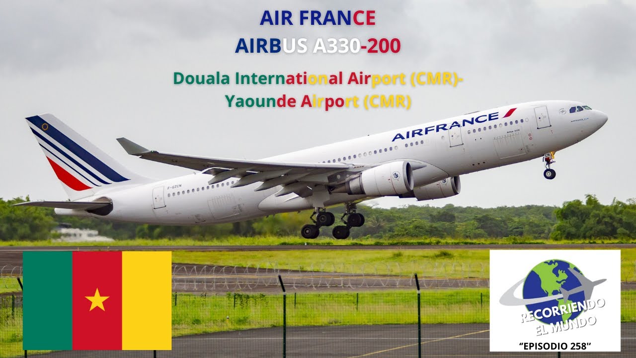 AIR FRANCE AIRBUS A330-200 Douala International Airport-Yaounde Airport ...