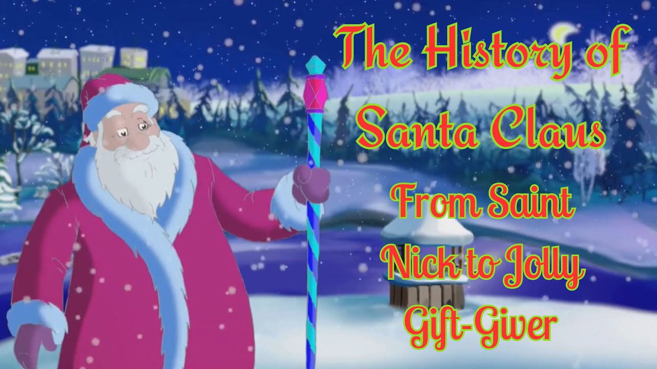The History of Santa Claus: From Saint Nick to Jolly Gift Giver - YouTube