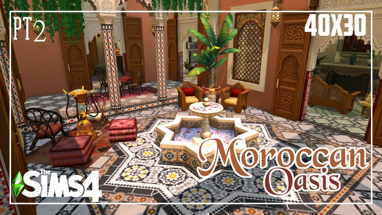 Moroccan Oasis Part 2 - 40x30 - Sims 4 Speed Build(No CC) - YouTube