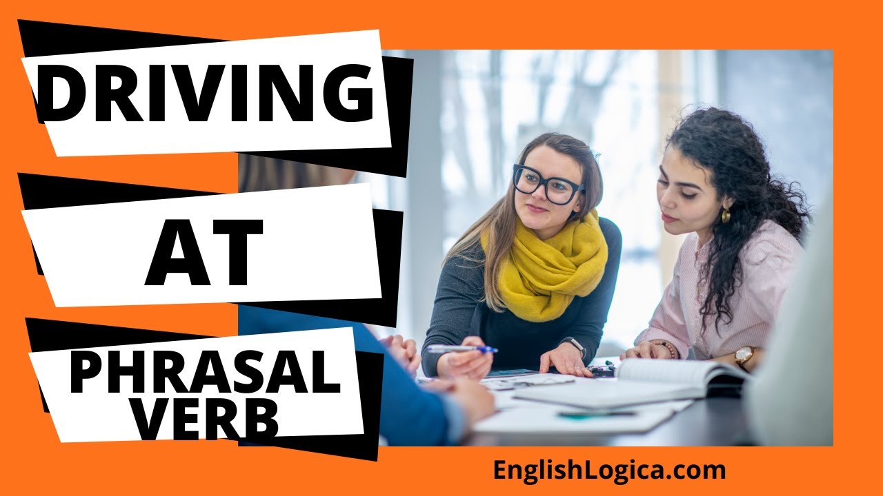 Driving At - Phrasal Verb | Common Phrasal Verbs in English | Business ...