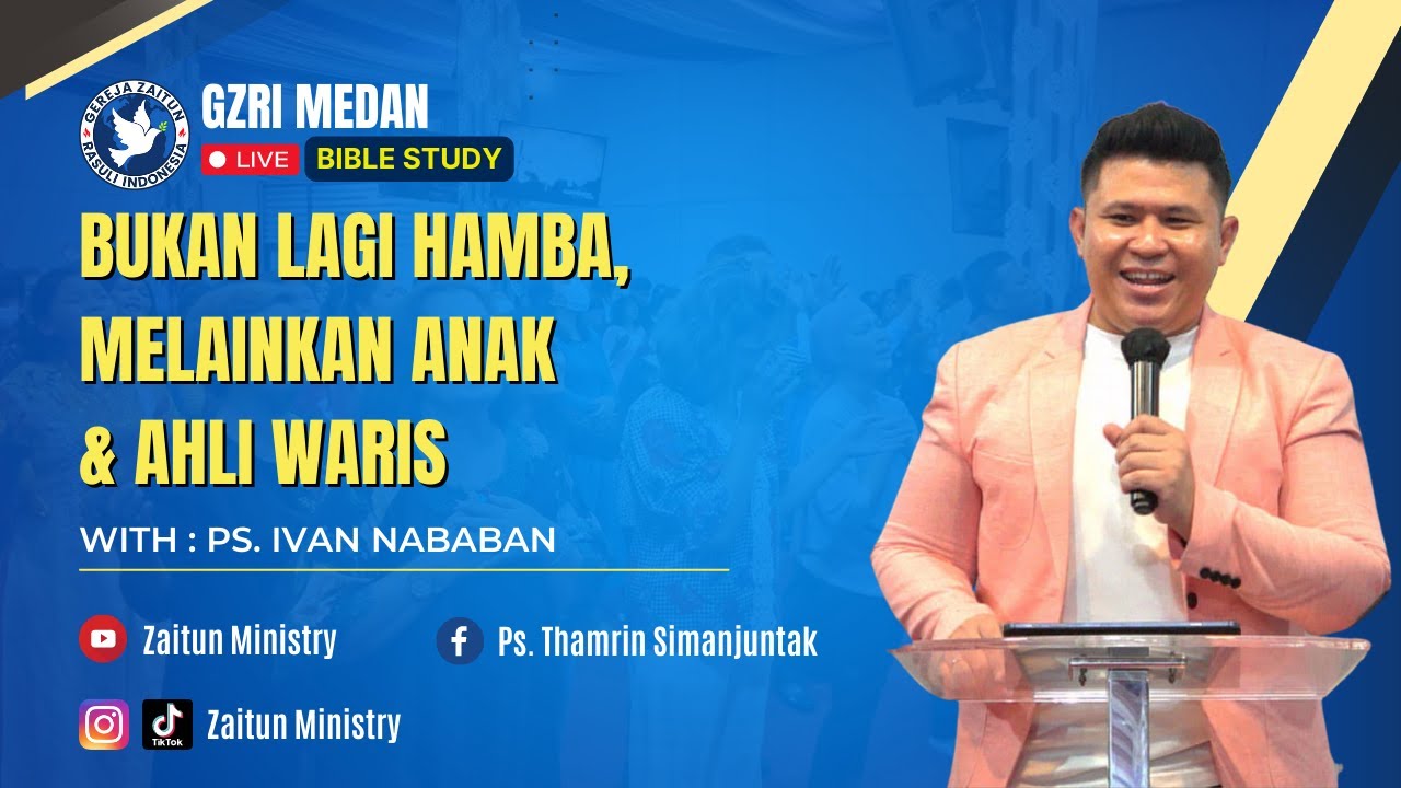 Bible Study | BUKAN LAGI HAMBA MELAINKAN ANAK DAN AHLI WARIS | 10/05 ...