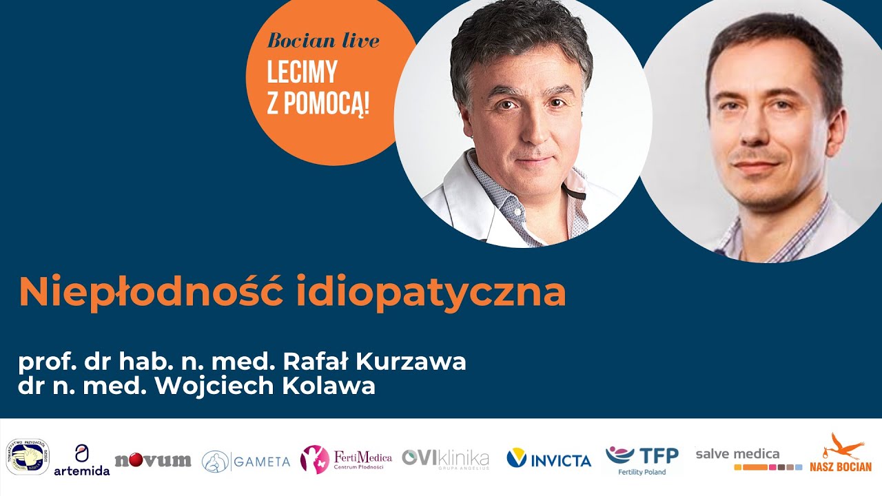 Niepłodność idiopatyczna - prof. Rafał Kurzawa, dr Wojciech Kolawa ...