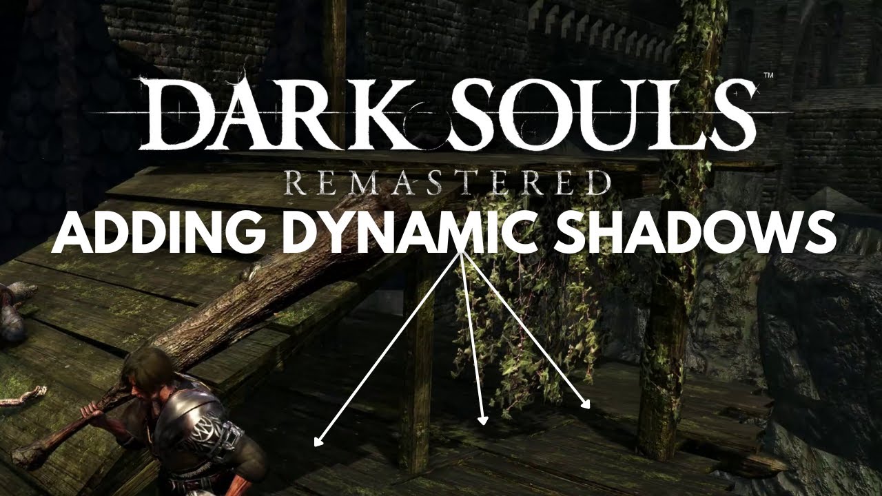 Adding Dynamic Shadows to Dark Souls Remastered! (1440P) - YouTube