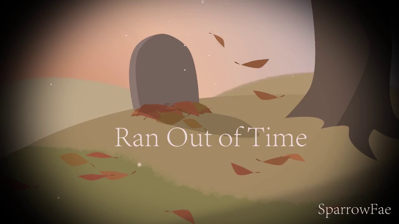 Ran Out of Time - YouTube