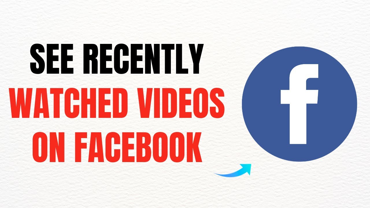 How to See Recently Watched Videos on Facebook – Full Guide - YouTube
