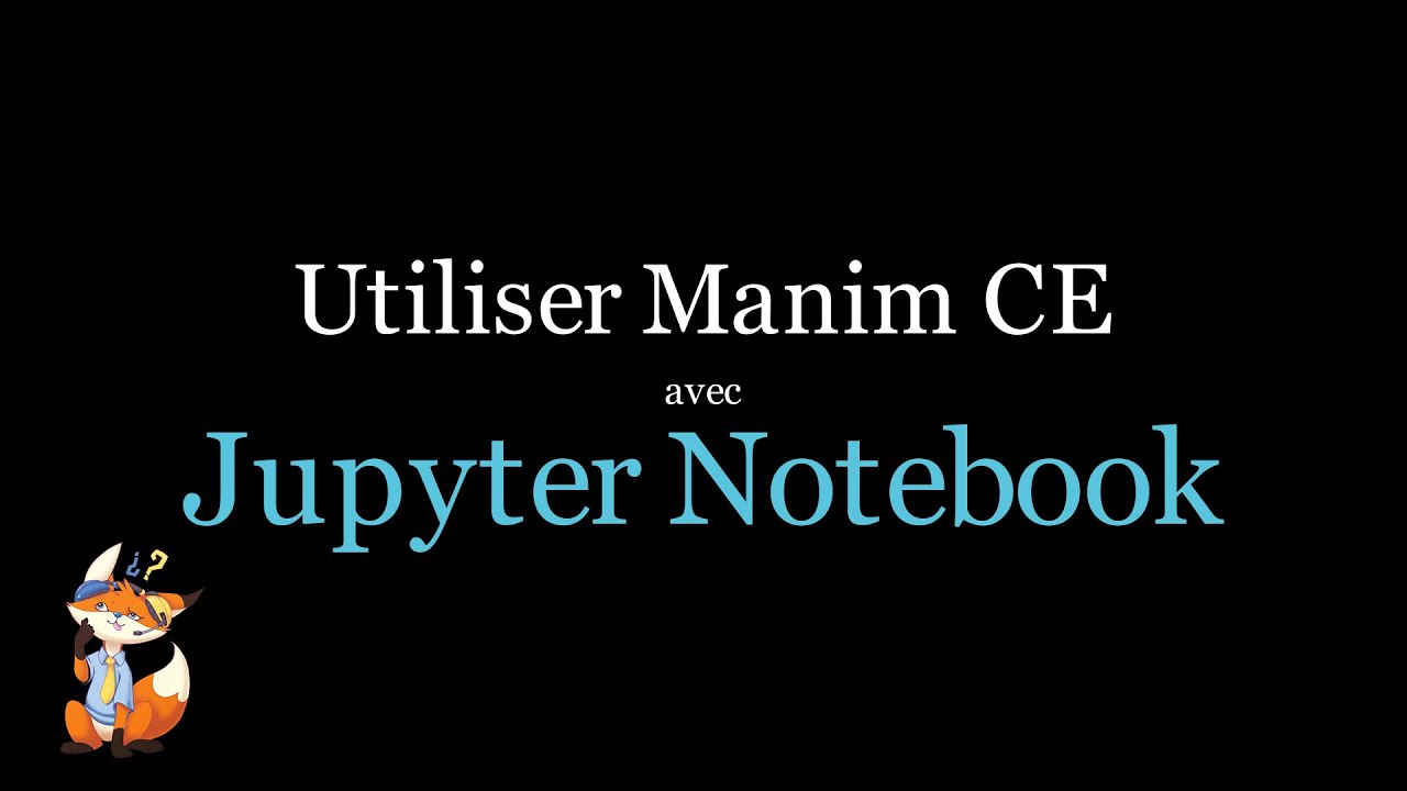 [ManimCE] - 1.1. Utiliser Manim CE sur Jupyter Notebook - YouTube