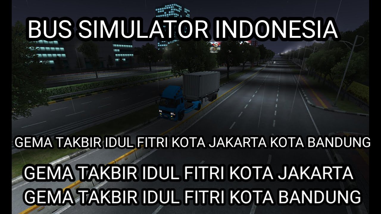 BUS SIMULATOR INDONESIA GEMA TAKBIR IDUL FITRI KOTA JAKARTA KOTA ...
