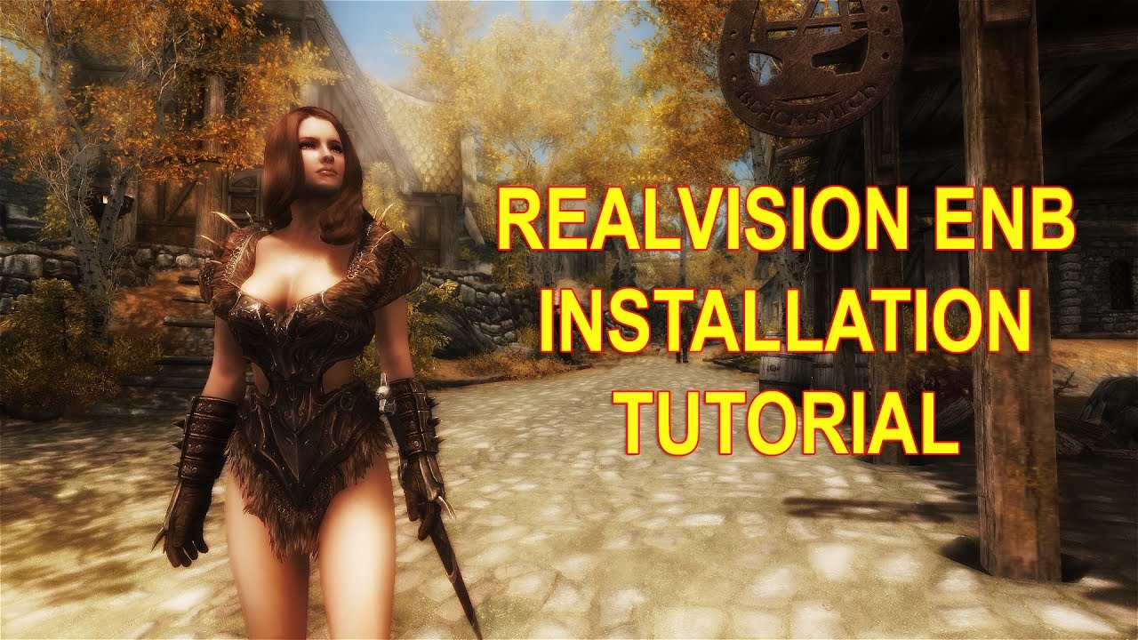 Skyrim Realvision ENB Installation Tutorial - REALVISION ENB 2017 FOR SKYRIM - YouTube