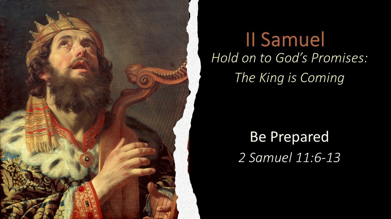 (16) Be Prepared - 2 Samuel 11:6-13 - YouTube