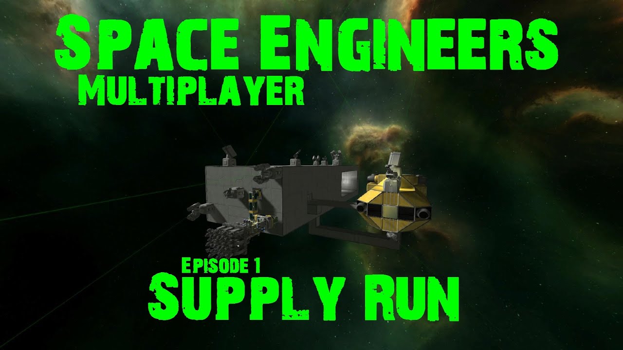 Space Engineers Multiplayer - Episode 1 - Supply Run - YouTube