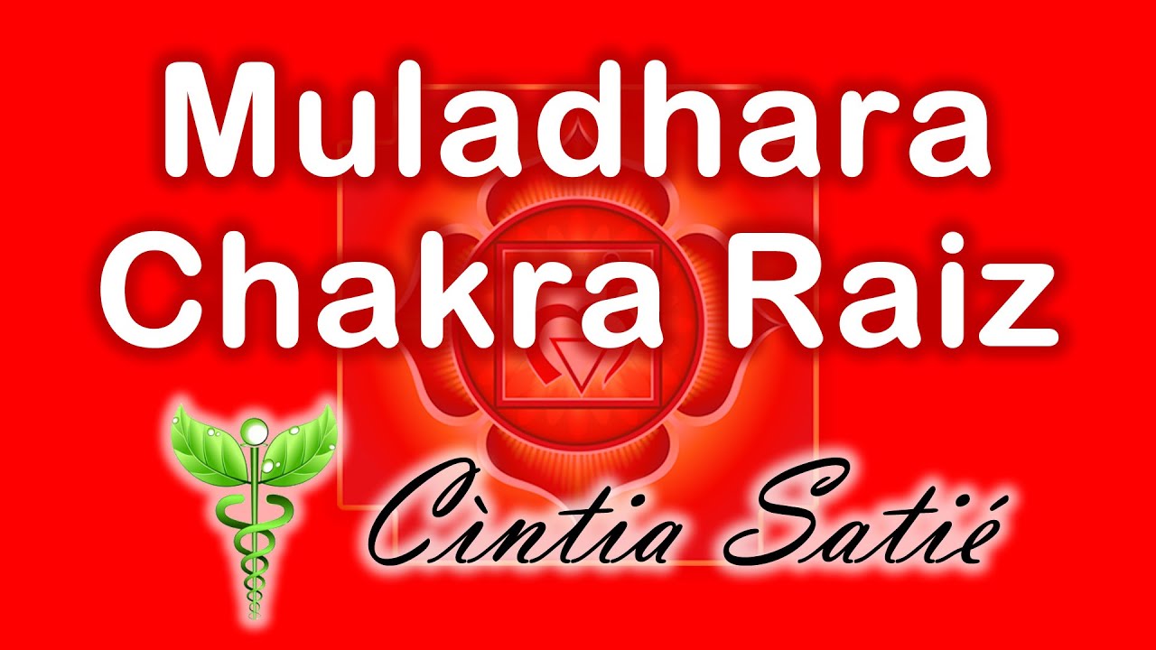 Chakra Raiz - MULADHARA - Desbloquear, Energizar e Ativar - Mantra Lam ...