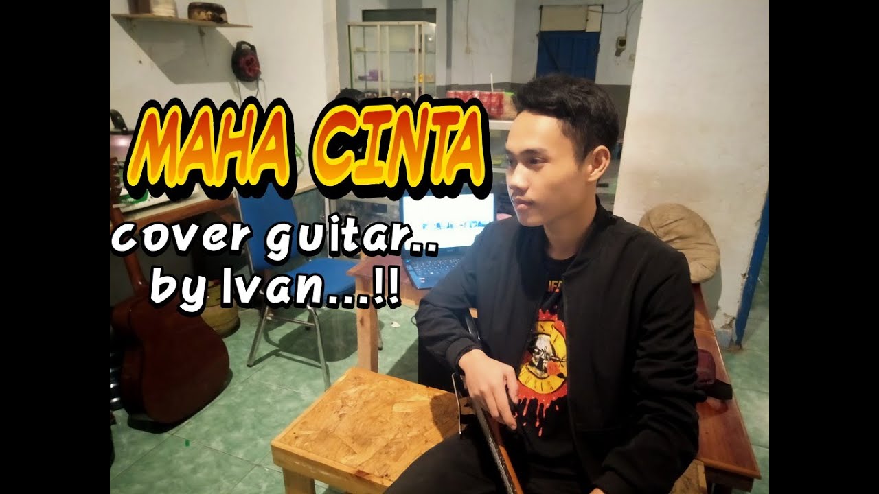 MAHA CINTA-Yunita ababiel. (guitar Cover) by.ivan - YouTube