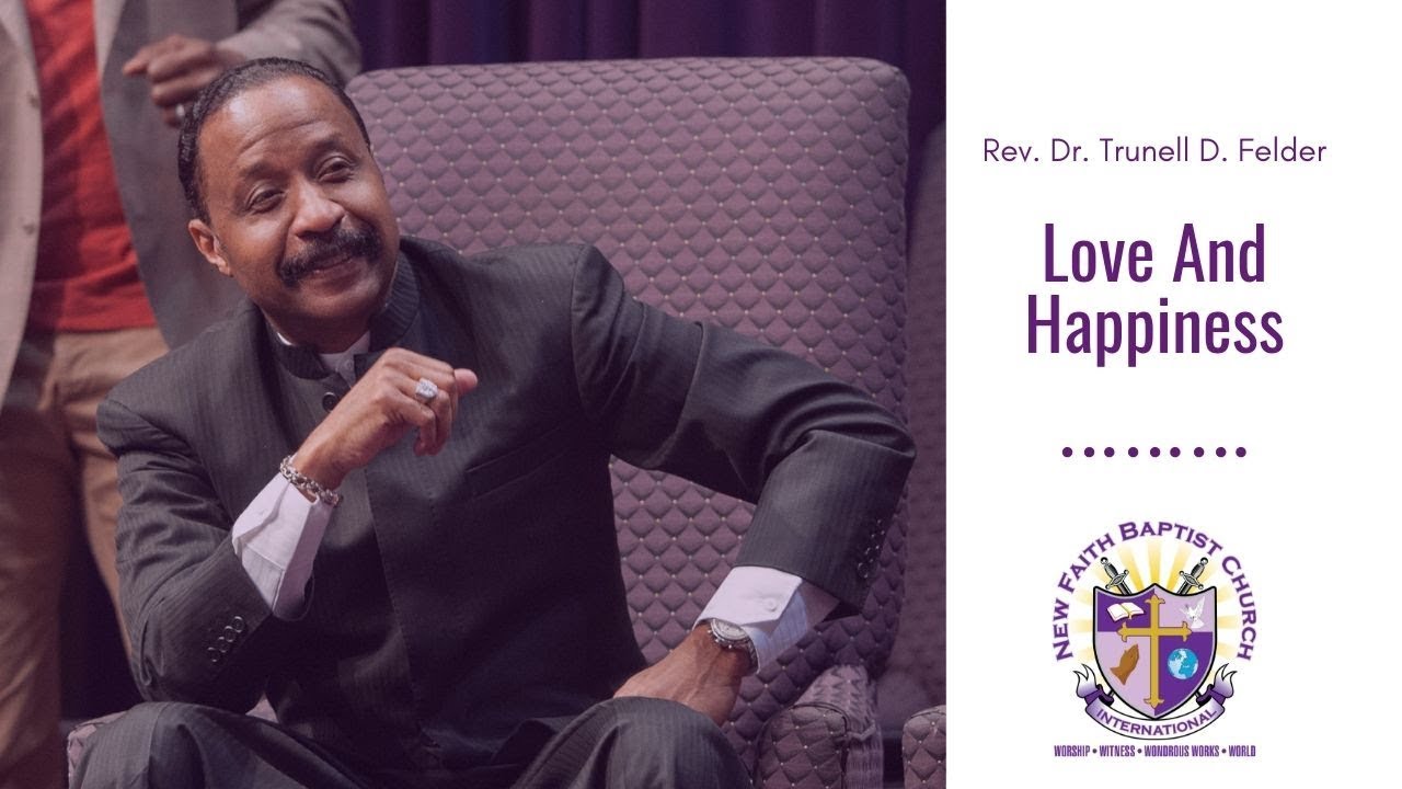 Love And Happiness - Rev. Dr. Trunell D. Felder - YouTube