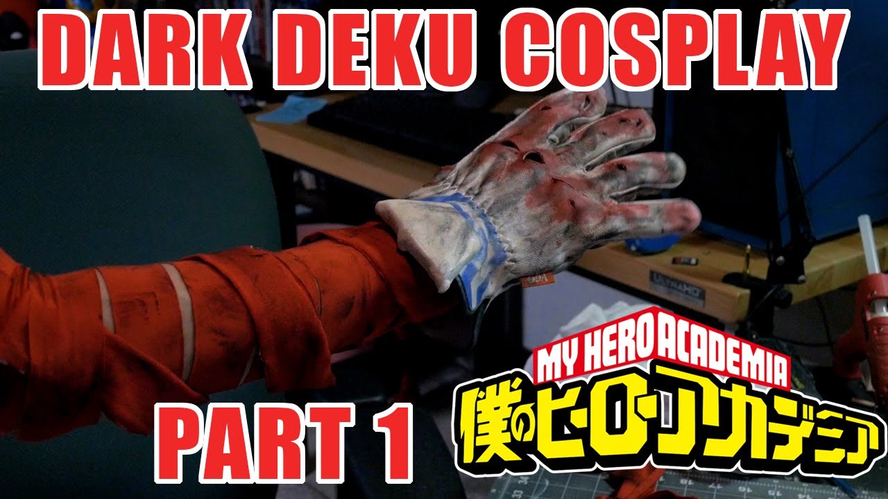 Dark Deku Cosplay | Part 1: Gloves and Mid-Gauntlet - YouTube