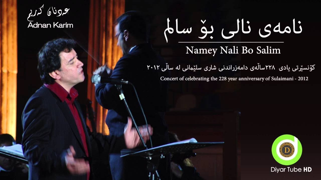 Adnan Karim - Namey Nali Bo Salim - Slemani Concert - HD | عەدنان کەریم ...